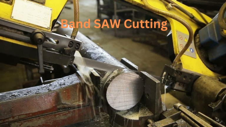 Band SAW Cutting - Advantages and Disadvantages